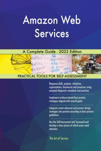 Amazon Web Services A Complete Guide - 2023 Edition by Gerardus Blokdyk ...