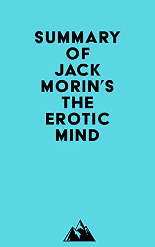 Summary of Jack Morin's The Erotic Mind by Everest Media | Goodreads