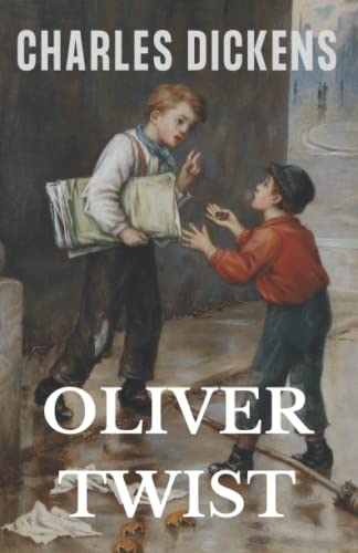 Oliver Twist: Dickens’ 19th Century English Classic Novel by Charles ...