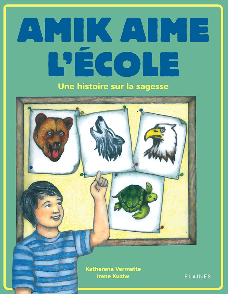 Amik aime l'école: Une histoire sur la sagesse (Les sept enseignements ...