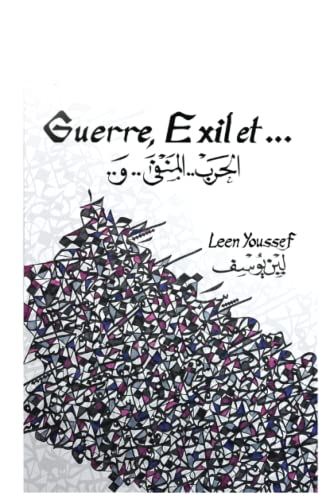 Guerre, Exil et ... (French Edition) by Leen Youssef | Goodreads