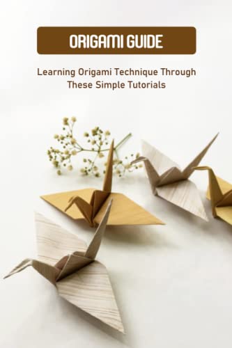 Origami Guide: Learning Origami Technique Through These Simple ...