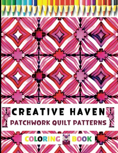 Creative Haven Patchwork Quilt Patterns: Amazing Patterns Adults ...