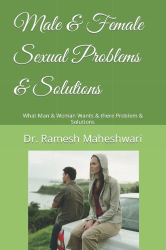 Male And Female Sexual Problem And Solution What Man And Woman Wants And There Problem And Solutions By