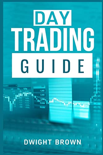 Day Trading Guide: Create a Passive Income Stream in 17 Days by Mastering Day Trading. Learn All ...
