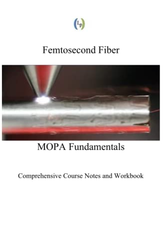 Femtosecond Fiber MOPA Fundamentals by Sydney Sukuta Ph.D. | Goodreads