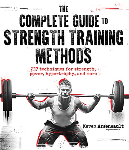 The Complete Guide to Strength Training Methods by Keven Arseneault ...