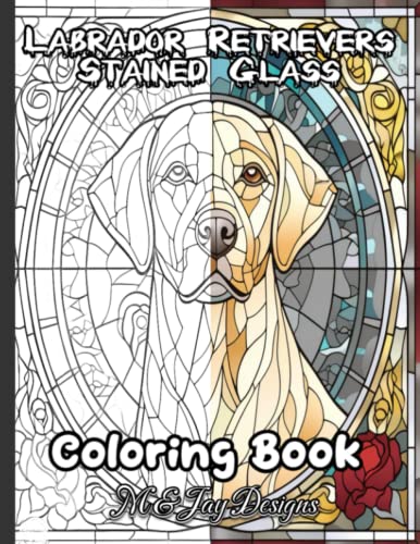 Labrador Retriever Stained Glass Coloring Book for Adults: A Collection ...