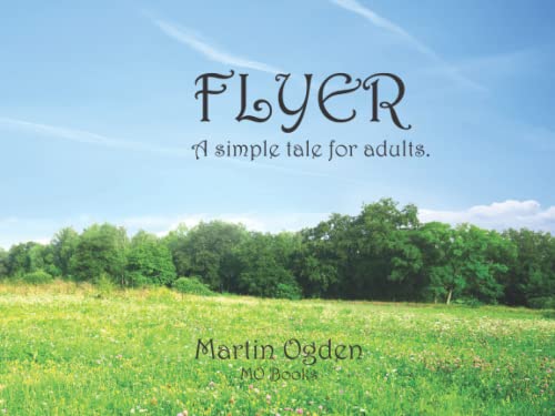 Flyer: A simple tale for adults. by Martin Ogden | Goodreads