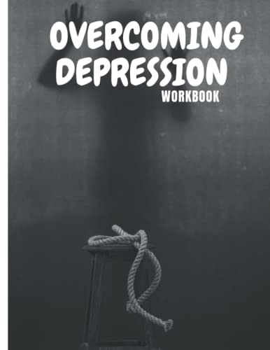 Overcoming depression workbook by McAkins Alex | Goodreads