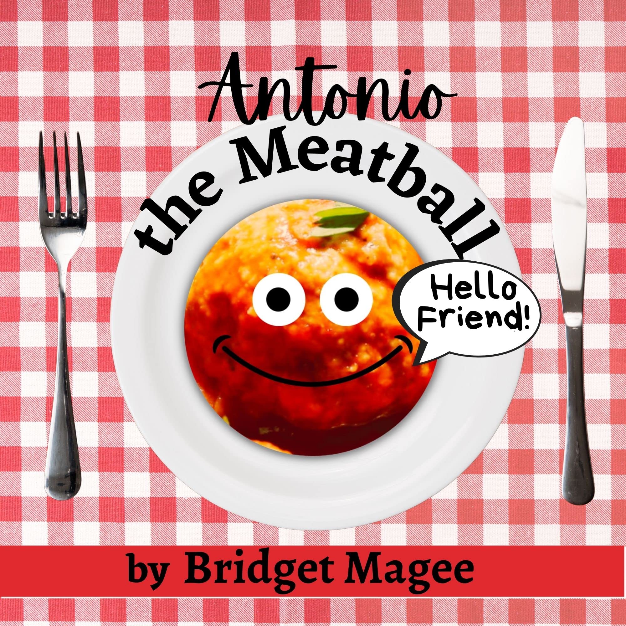 Antonio the Meatball by Bridget Magee | Goodreads