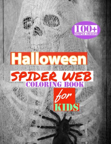 Halloween Spider Webs Coloring Book for Kids: 100+ Beautiful, Simple ...