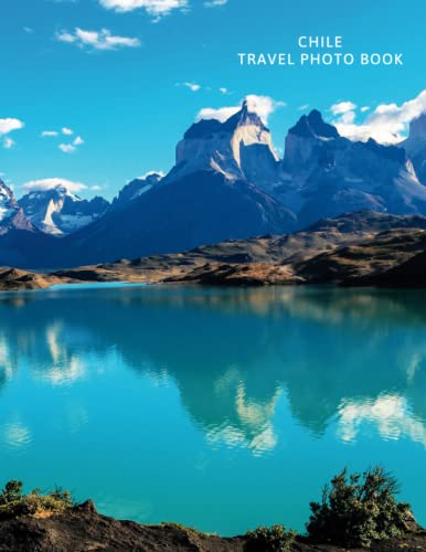 Chile Travel Photo Book: Chile coffee table travel book, a perfect ...
