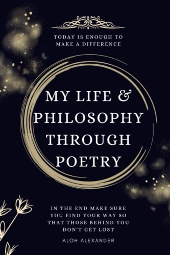MY LIFE AND PHILOSOPHY THROUGH POETRY: TREASURES IN THE DEEP by Aloh ...