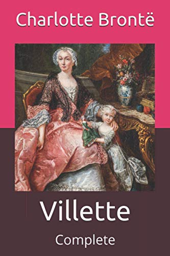 Villette: Complete by Charlotte Brontë | Goodreads
