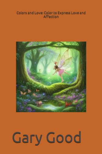 Colors and Love: Color to Express Love and Affection by Gary Good ...