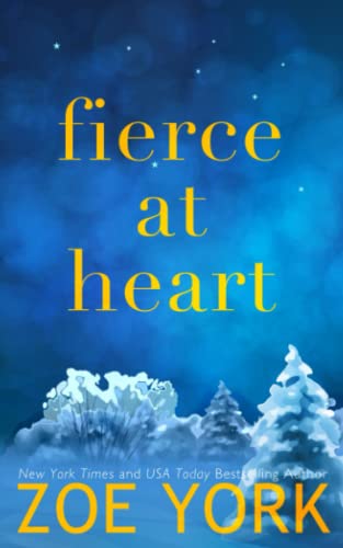 Fierce at Heart (Discreet Pine Harbour Covers) by Zoe York | Goodreads