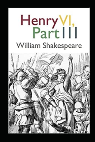 Henry VI, Part 3 Annotated by William Shakespeare | Goodreads