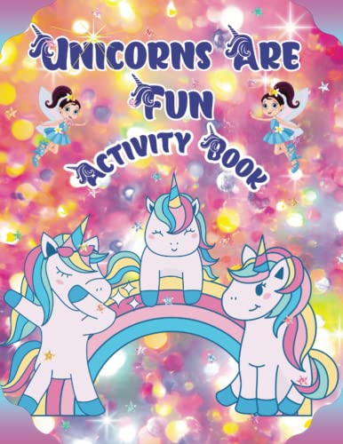 Unicorns are Fun Activity Book for Kids: Unicorn Activity Book for Kids ...