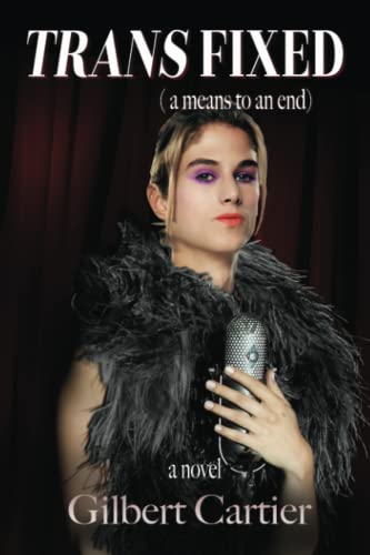 TRANSFIXED: (A Means To An End) by Gilbert Cartier | Goodreads