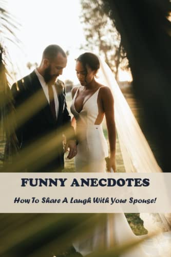 Funny Anecdotes: How To Share A Laugh With Your Spouse! by Xiomara ...