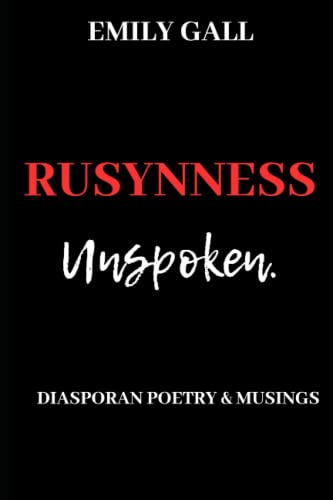 Rusynness Unspoken: Diasporan Poetry & Musings by Emily Gall | Goodreads