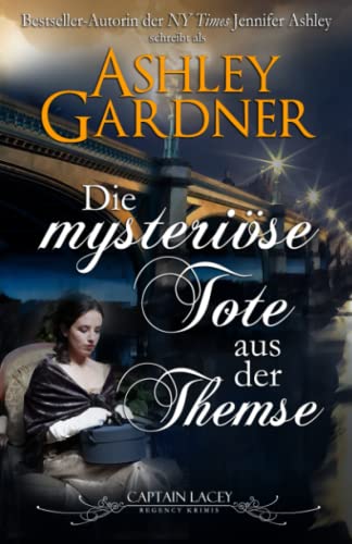 Die mysteriöse Tote aus der Themse (Captain Lacey Regency Krimis) by ...