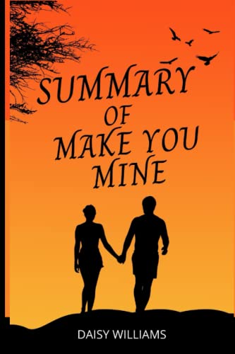 Summary Of Make You Mine: A Detailed Summary Of Laura Pavlov Novel by ...