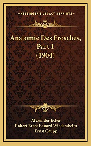 Anatomie Des Frosches, Part 1 (1904) by Alexander Ecker | Goodreads