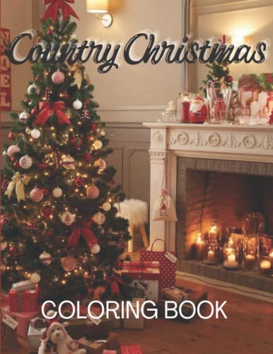 Country Christmas Coloring Book: Adult Coloring Book Featuring Festive ...