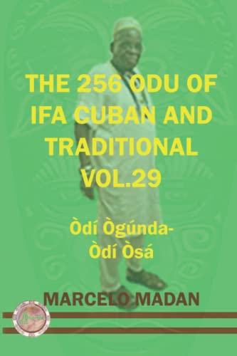 THE 256 ODU IFA CUBAN AND TRADITIONAL VOL. 29 ODI OGUNDA-ODI OSA by Marcelo Madan | Goodreads