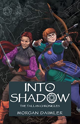 Into Shadow: The Tallan Chronicles by Morgan Daimler author of Irish ...