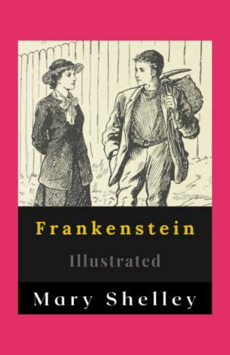 Frankenstein Illustrated: Fiction, Horror by Mary Wollstonecraft Shelley | Goodreads