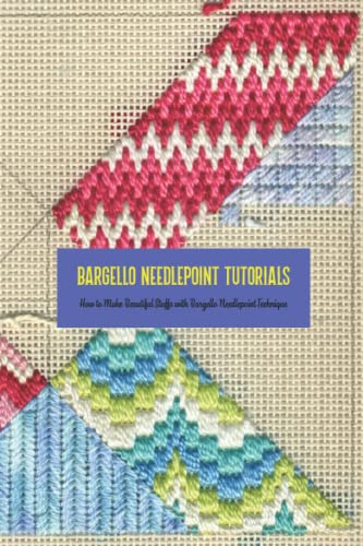 Bargello Needlepoint Tutorials: How to Make Beautiful Stuffs with Bargello Needlepoint Technique ...