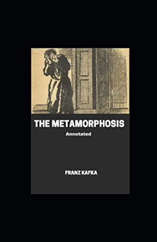 The Metamorphosis Annotated by Franz Kafka | Goodreads