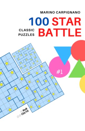 100 Star Battle Classic Puzzles #1: 9x9, 10x10 by Marino Carpignano ...