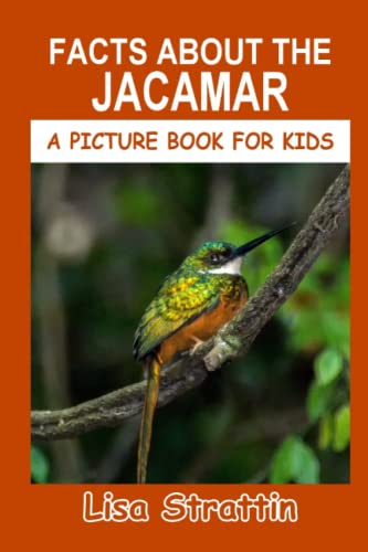 Facts About the Jacamar (A Picture Book For Kids) by Lisa Strattin ...
