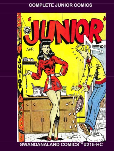 Complete Junior Comics: Gwandanaland Comics #215-HC: Hilarious Teen Antics from the Golden Age ...