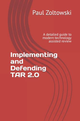 Implementing and Defending TAR 2.0: A detailed guide to modern ...
