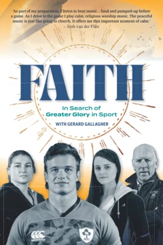 Faith: In Search of Greater Glory in Sport by Gerard Gallagher | Goodreads