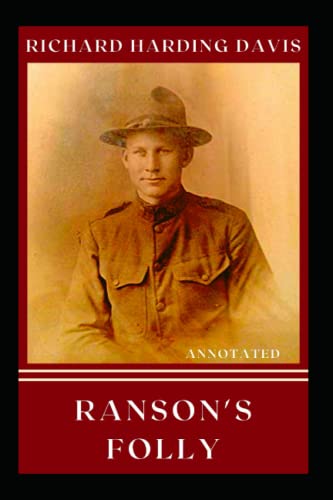 Ranson's Folly Annotated by Richard Harding Davis | Goodreads
