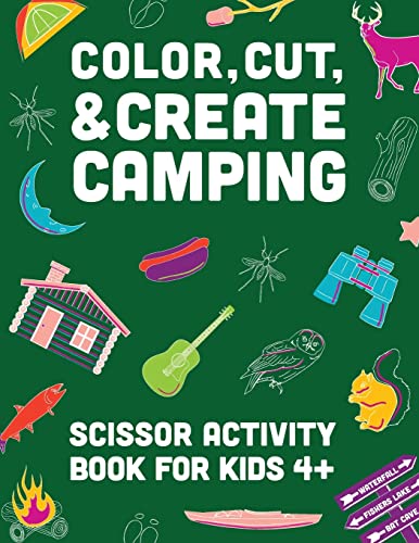 Color, Cut, & Create Camping: Scissor craft activity book for kids by A ...