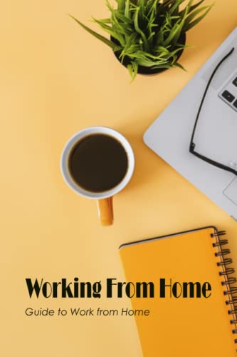 Working From Home: Guide to Work from Home: Work From Home Guide by Mr ...