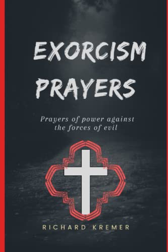Exorcism Prayers: Prayers of power against the forces of evil by ...