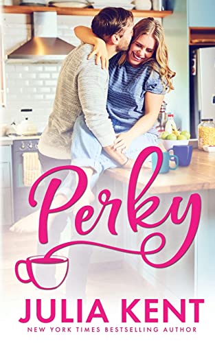 Perky (The Do Over) by Julia Kent | Goodreads