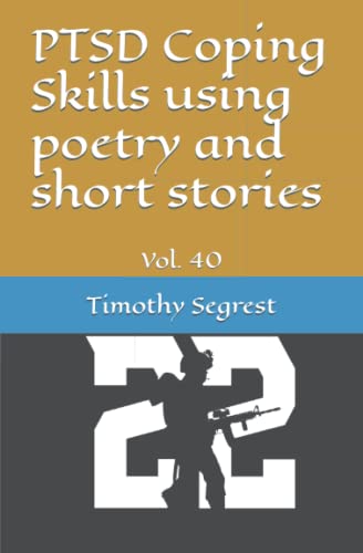 PTSD Coping Skills using poetry and short stories: Vol. 40 by Timothy ...