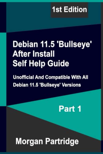 Debian 11.5 ‘Bullseye’ After Install Self Help Guide Part 1: Unofficial And Compatible With All ...