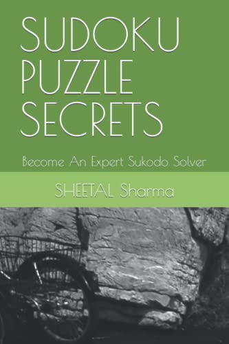 SUDOKU PUZZLE SECRETS: Become An Expert Sukodo Solver by Sheetal Sharma ...