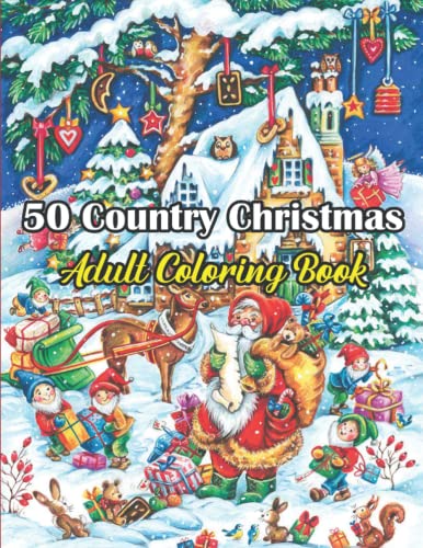 50 Country Christmas Adult Coloring Book: An Adult Coloring Book ...