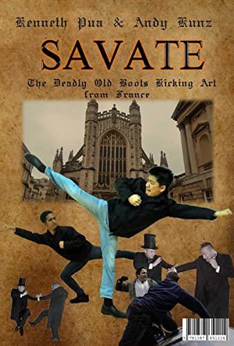 Savate The Deadly Old Boots Kicking Art from France by Andy Kunz ...